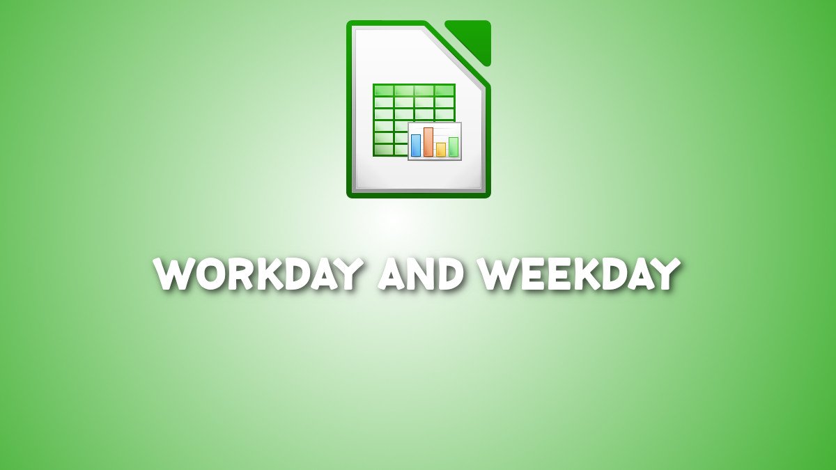 Weekday, Workday in LibreOffice Calc [How to Find]